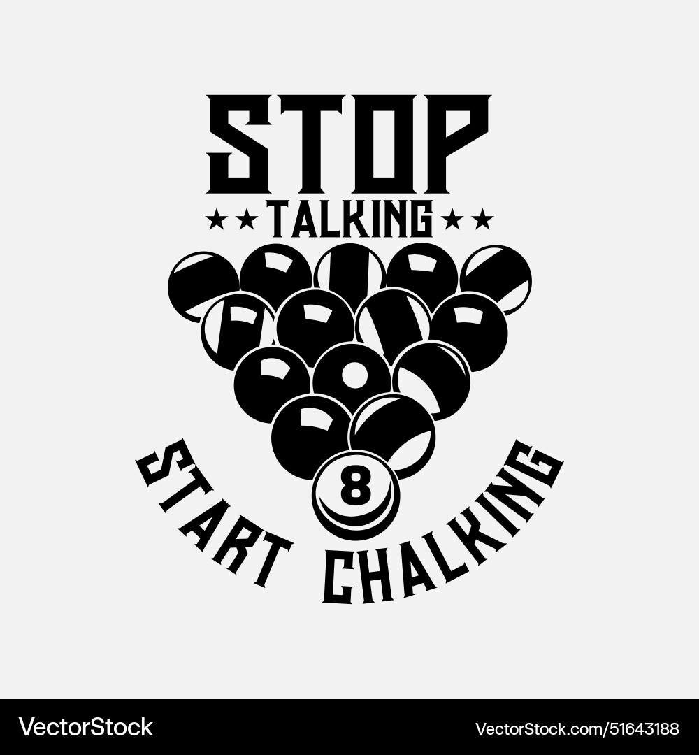 Stop talking start chalking funny t-shirt design Vector Image