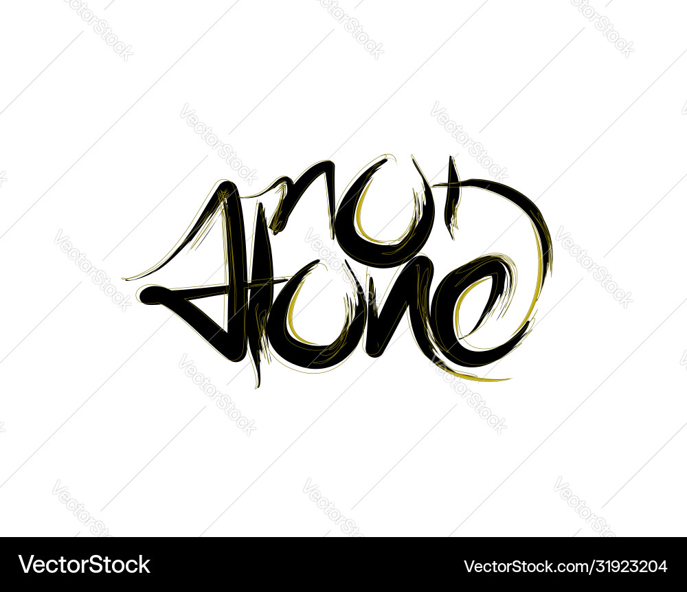 Not alone lettering text on white background Vector Image