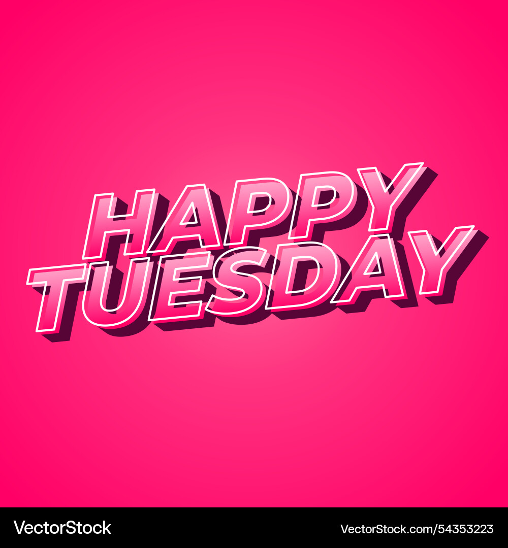 Happy tuesday text effect with uppercase letters Vector Image