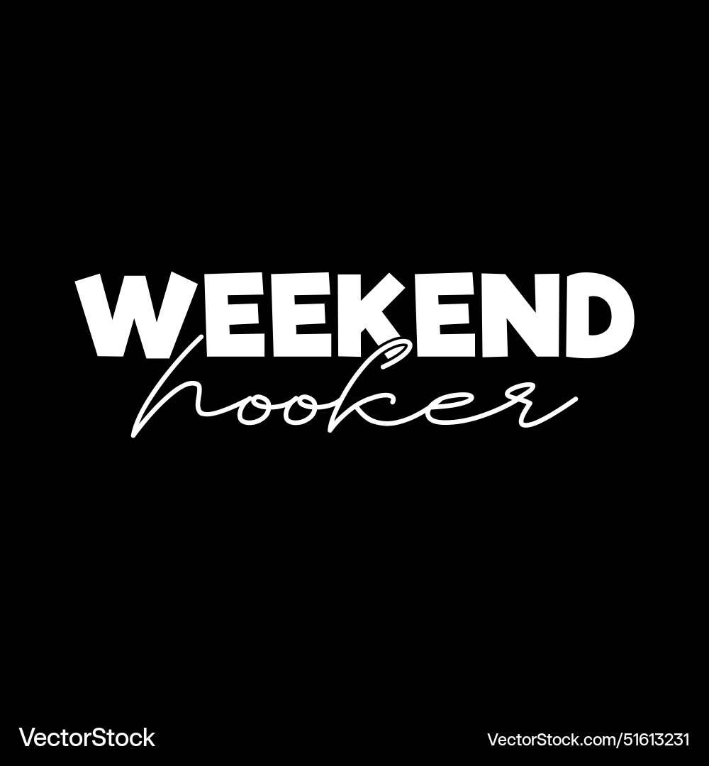 Weekend hooker Royalty Free Vector Image - VectorStock