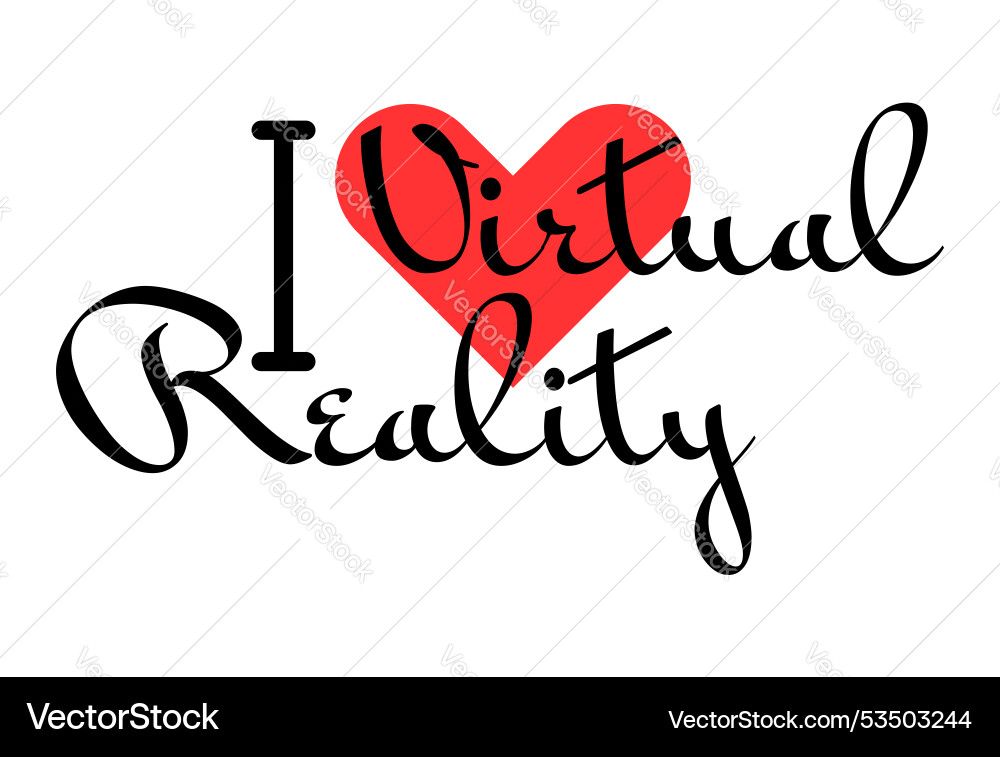 I love virtual reality creative slogan hand drawn Vector Image