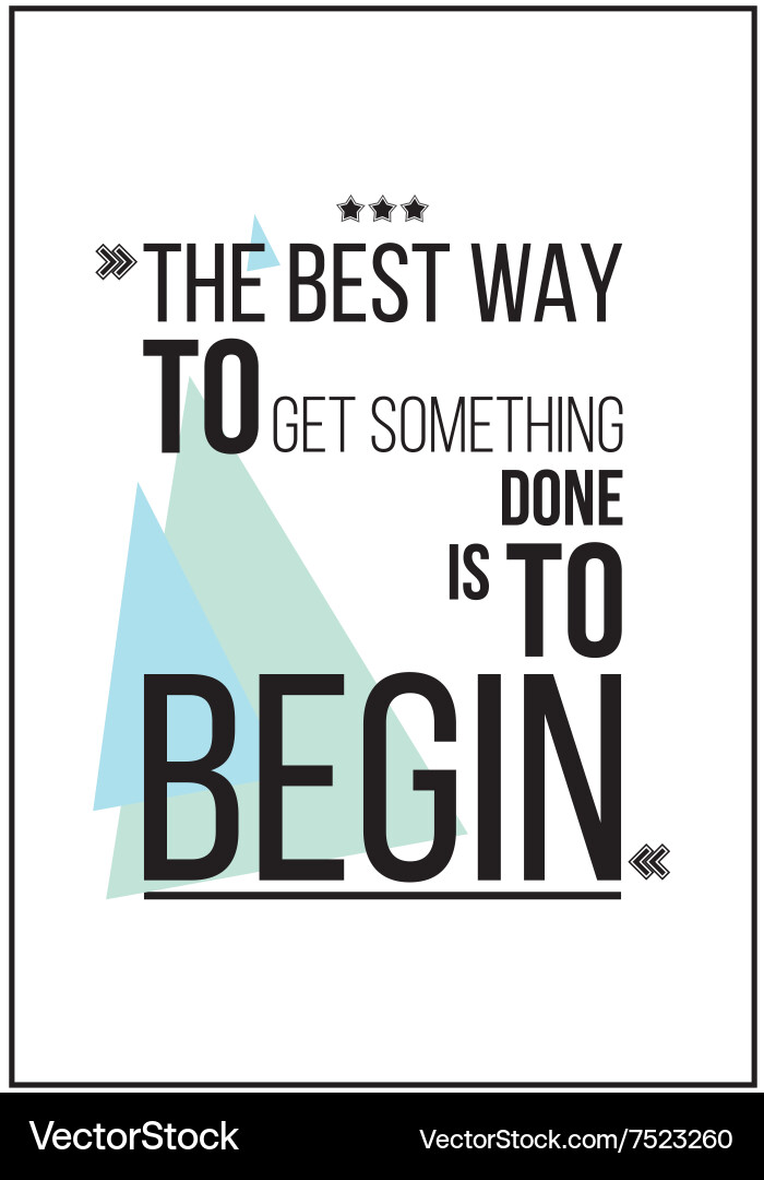 Best way to get something is begin Royalty Free Vector Image