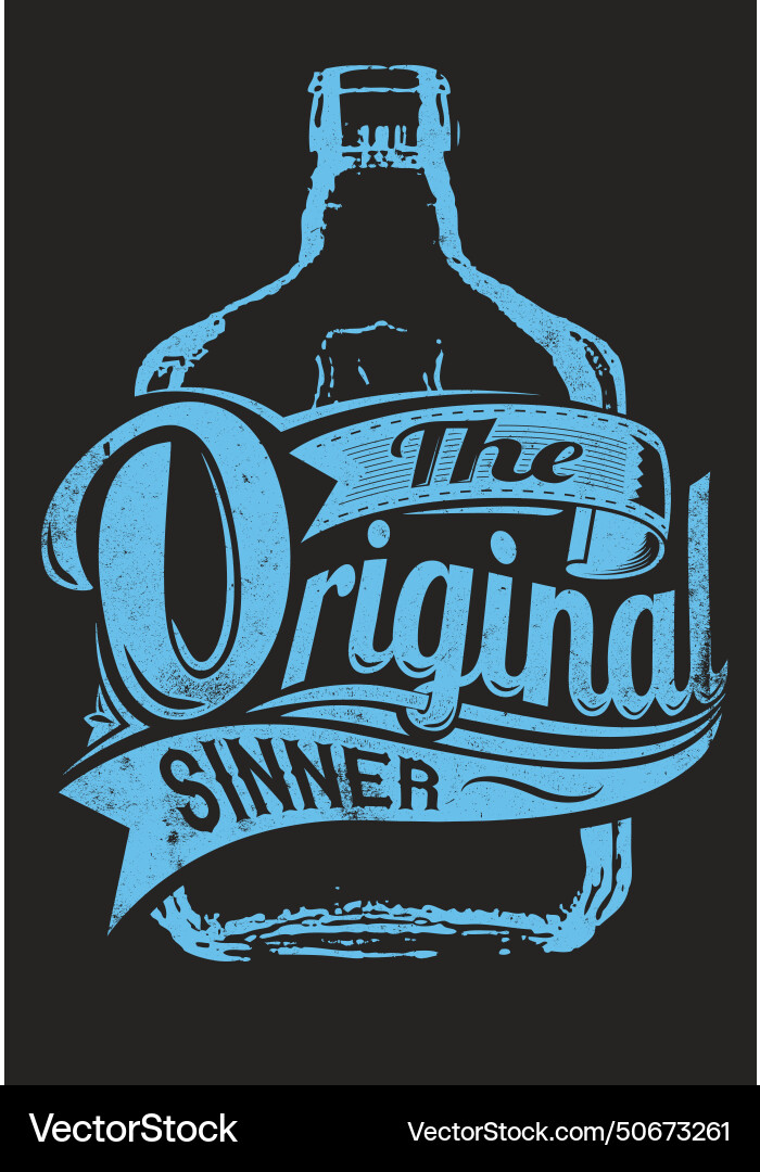 Original sinner bottel jaar typographic design Vector Image