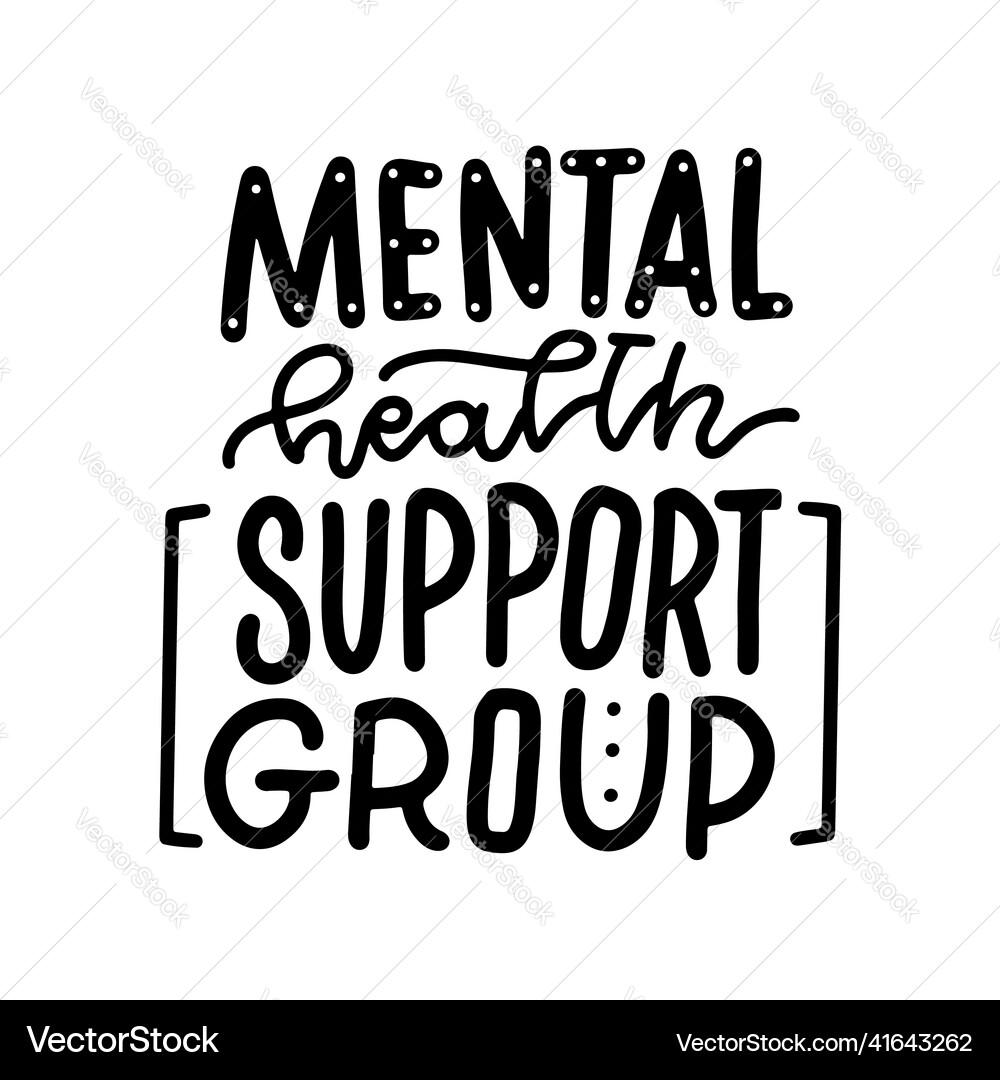 Mental health support group - unique lettering Vector Image