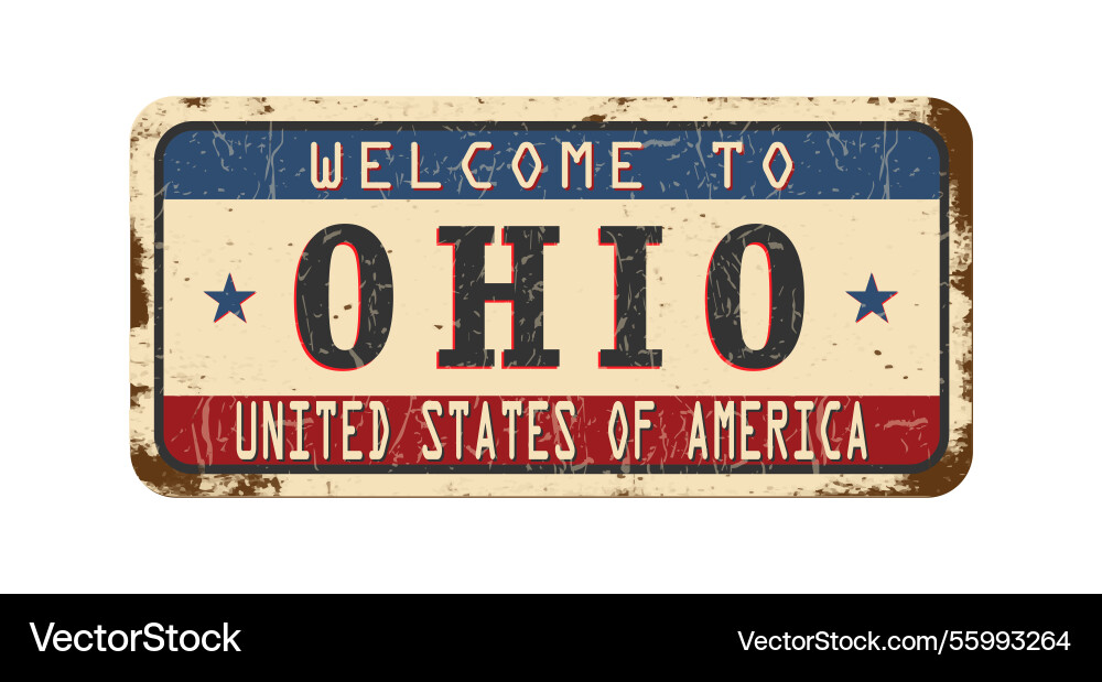 Welcome to ohio an old worn sign Royalty Free Vector Image