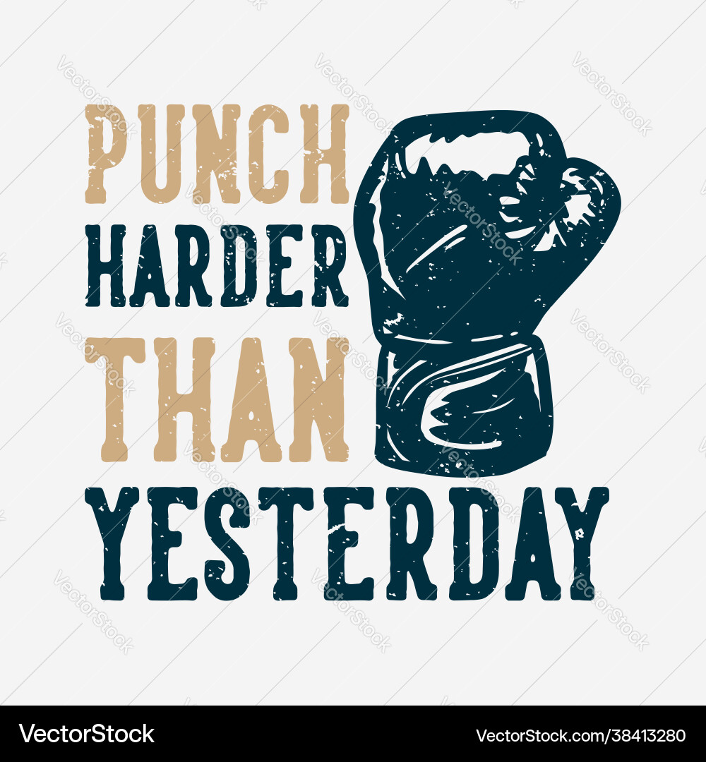 T-shirt design slogan typography punch harder Vector Image