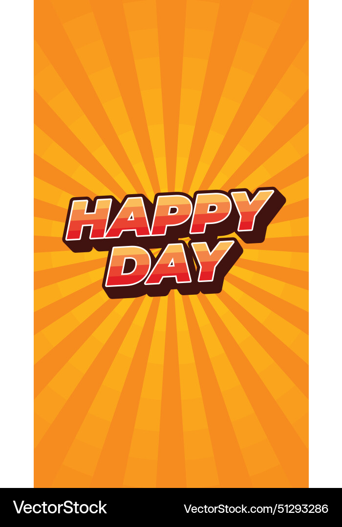 Happy day text effect in 3d style portrait Vector Image