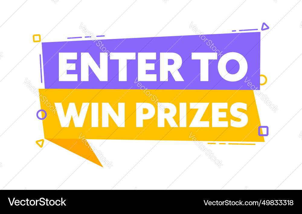 Speech bubble with the word enter to win prizes Vector Image