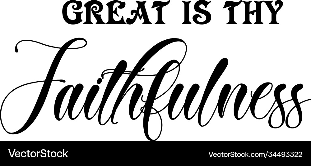 Great is thy faithfulness Royalty Free Vector Image