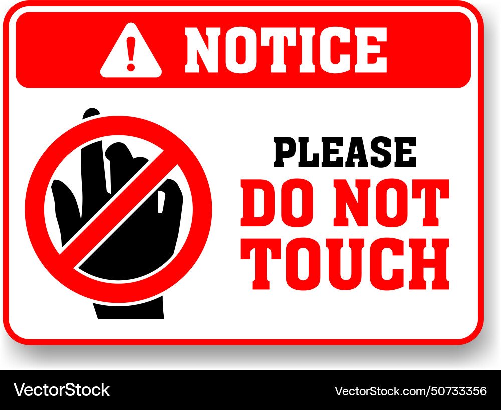 Notice do not touch warning with flat design Vector Image