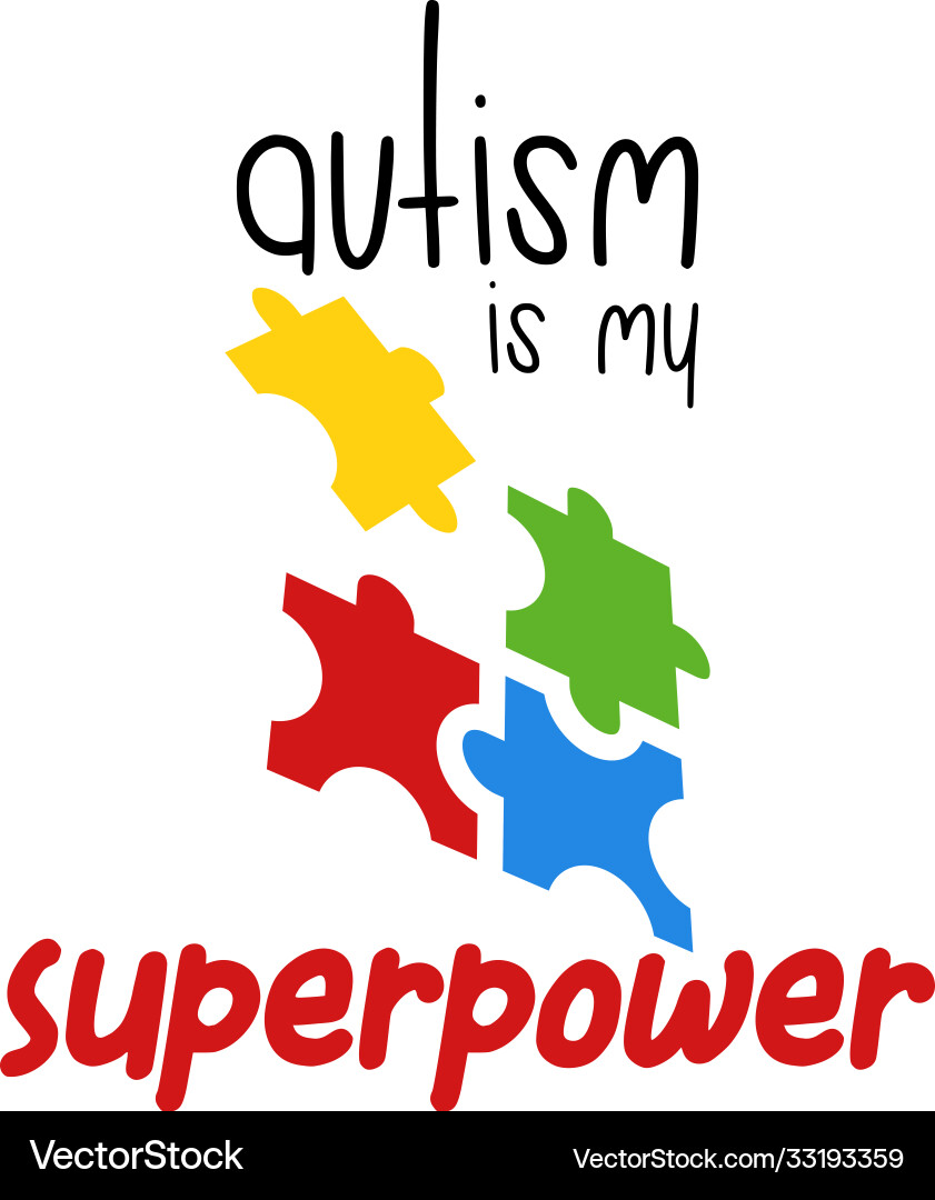 Autism is my superpower quote typography Vector Image
