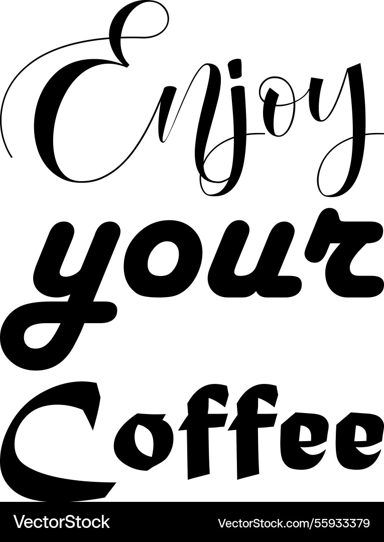 Enjoy your coffee black letter quote Royalty Free Vector