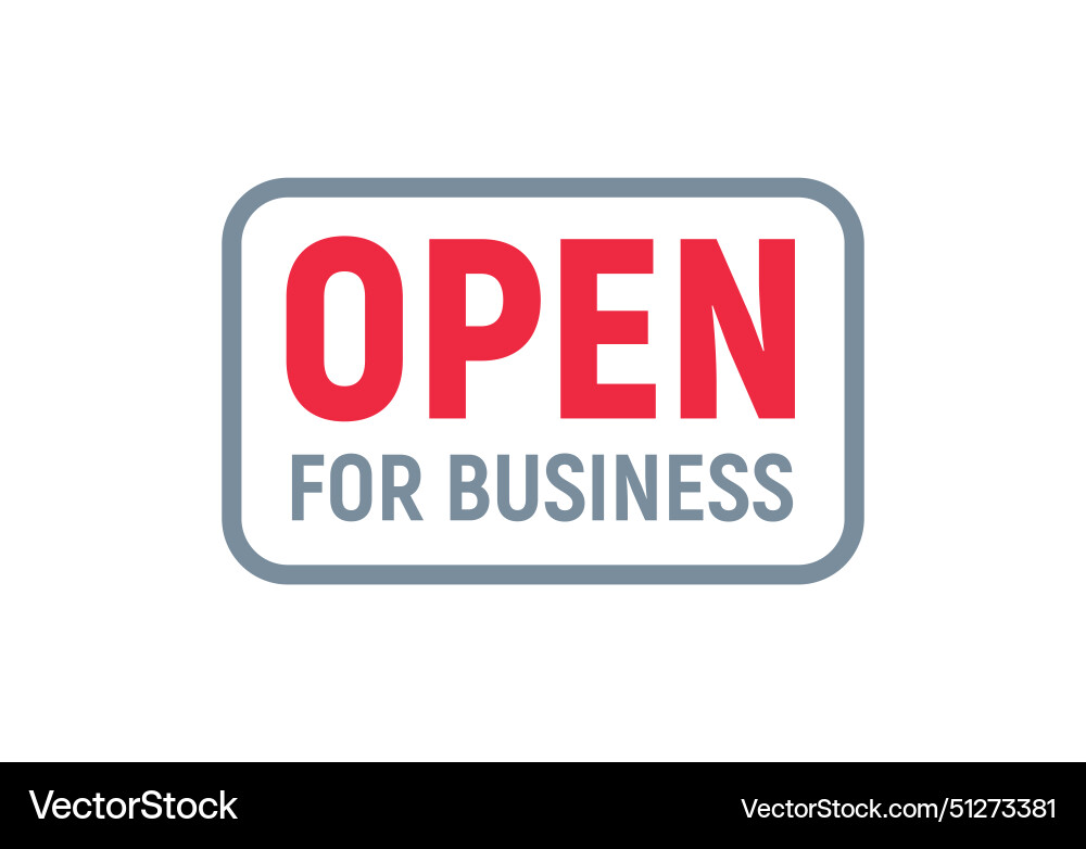 Open for business sign welcome customers message Vector Image
