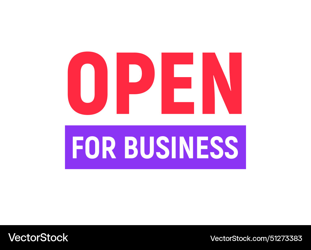 Open for business sign welcome customers message Vector Image