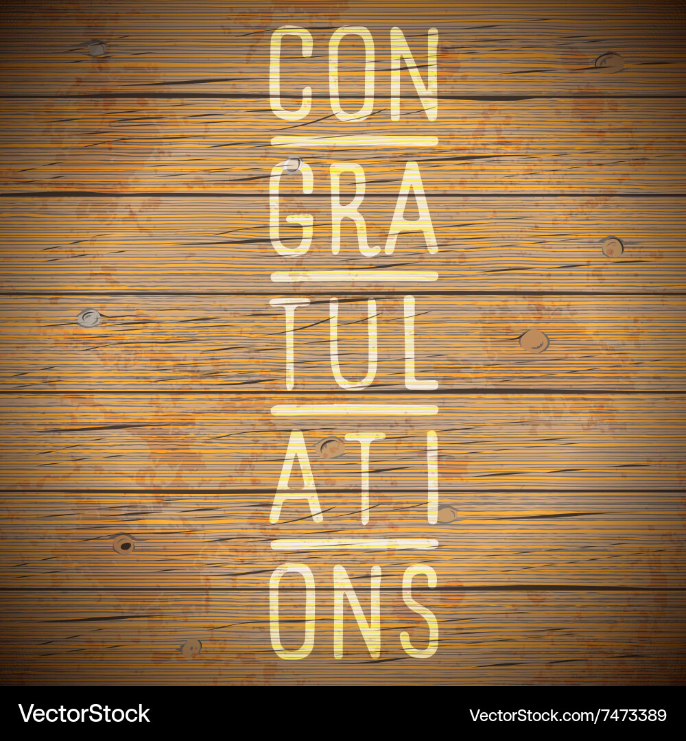 Slogan wood color congratulations Royalty Free Vector Image