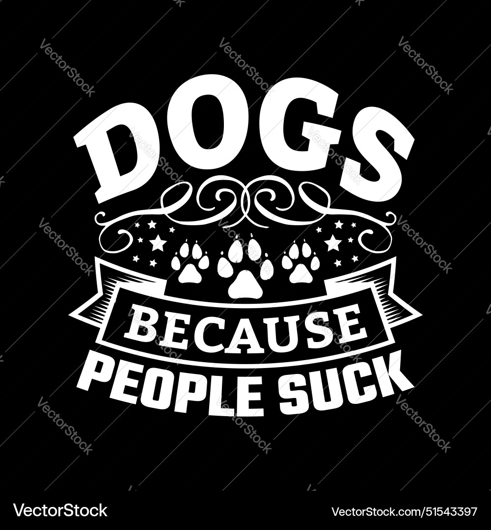 Dog typographic t shirt design Royalty Free Vector Image