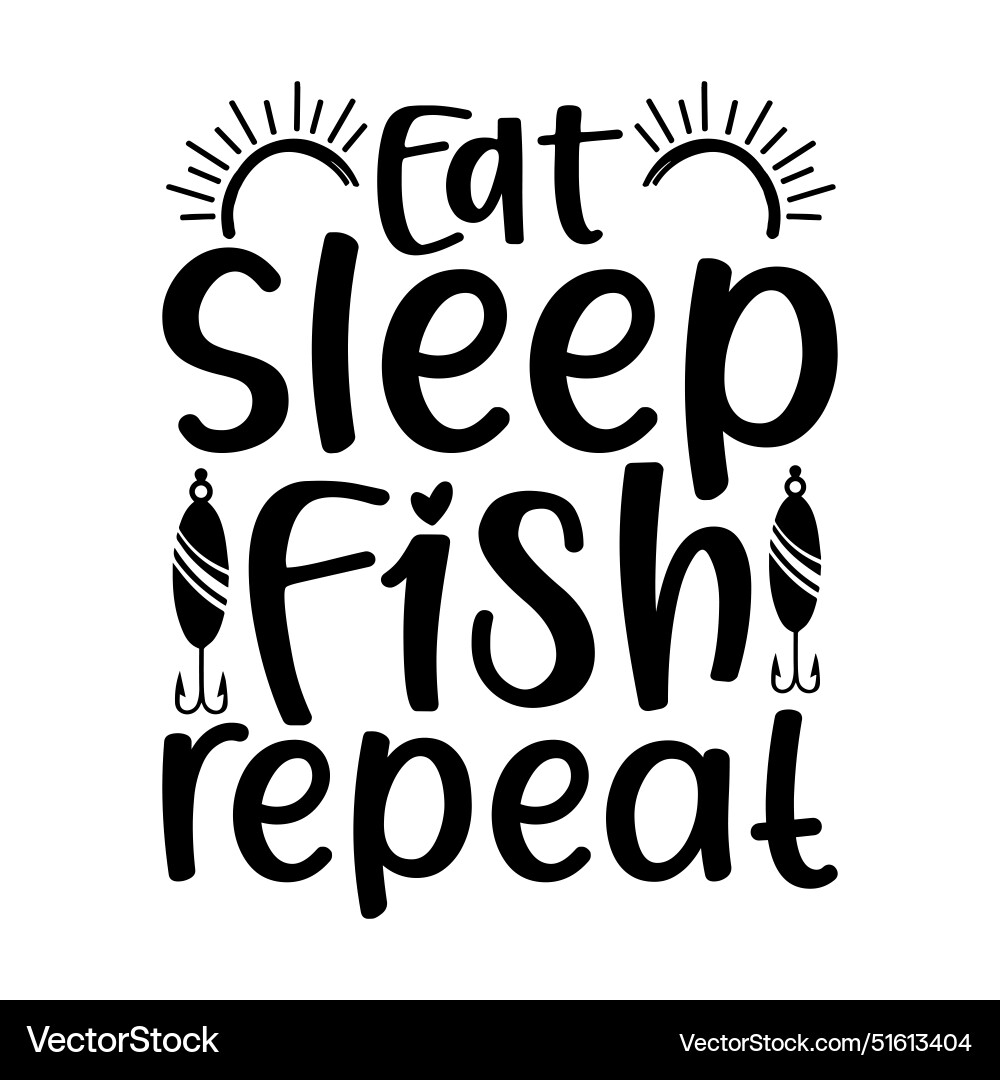 Eat sleep fish repeat t-shirt Royalty Free Vector Image