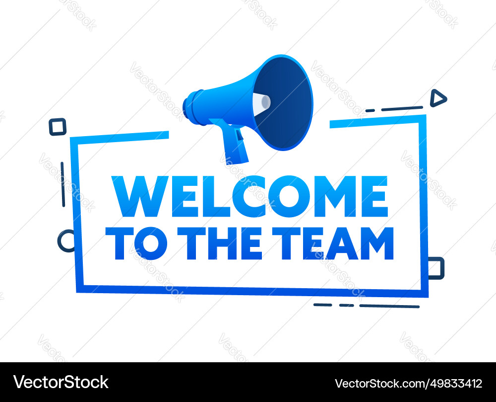 Megaphone with welcome to the team speech bubble Vector Image