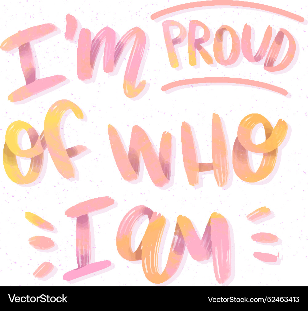 I am proud self-love lettering Royalty Free Vector Image