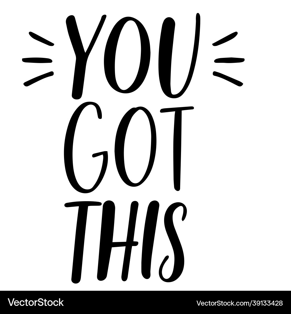 You got this inspirational quotes Royalty Free Vector Image