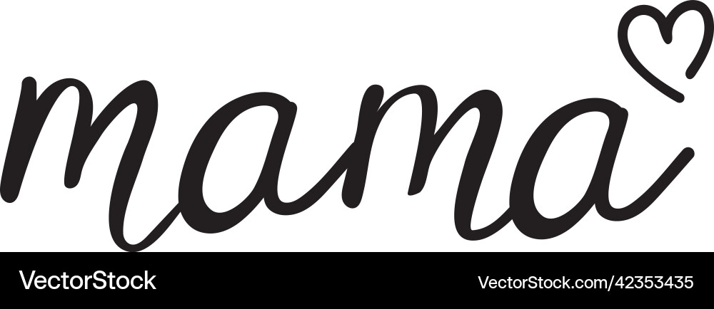 Mama text Royalty Free Vector Image - VectorStock