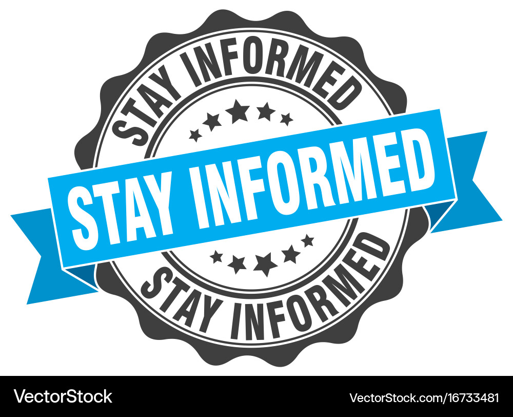 Stay informed stamp sign seal Royalty Free Vector Image