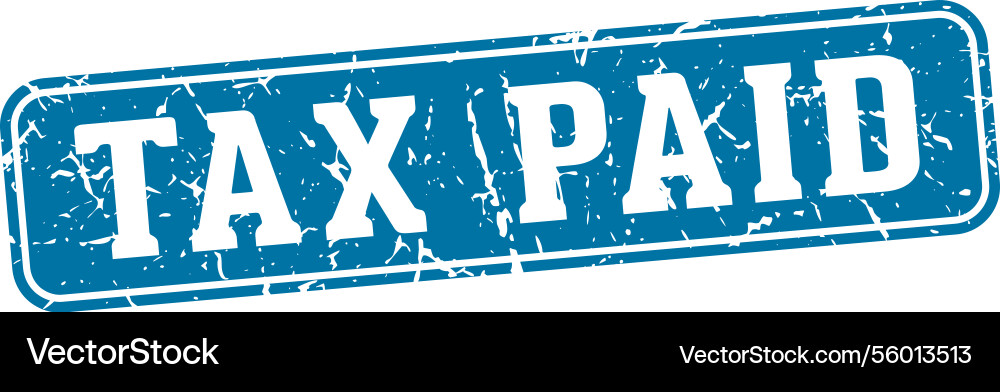 Tax paid rectangular sign stamp Royalty Free Vector Image