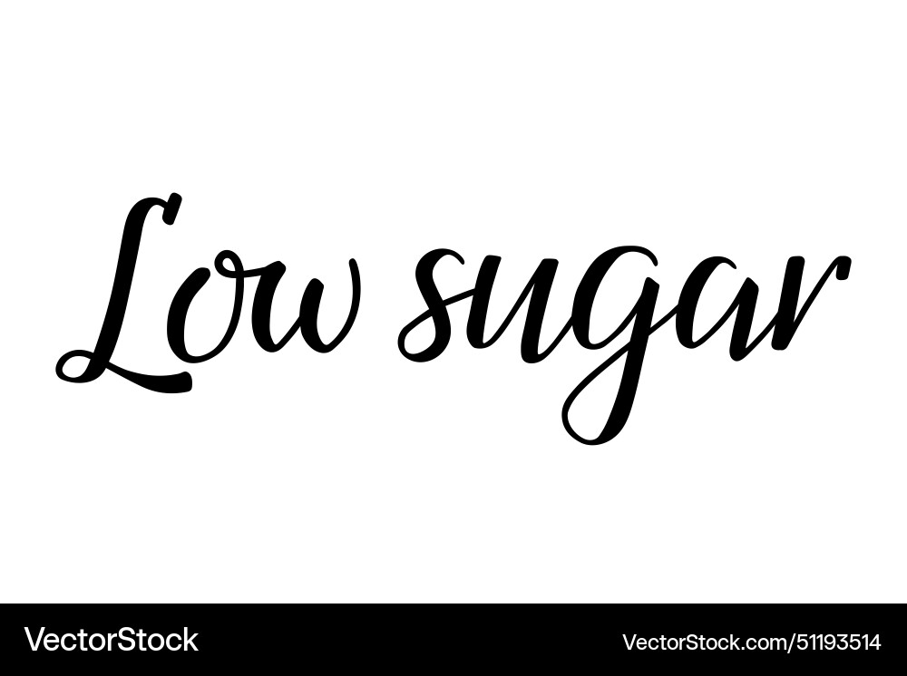 Low sugar handwritten lettering inscription Vector Image