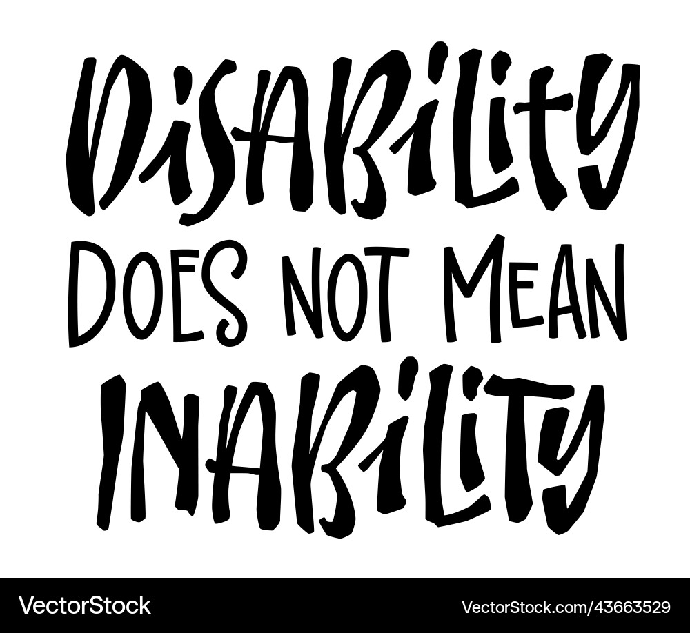 Disability does not mean inability - motivation Vector Image