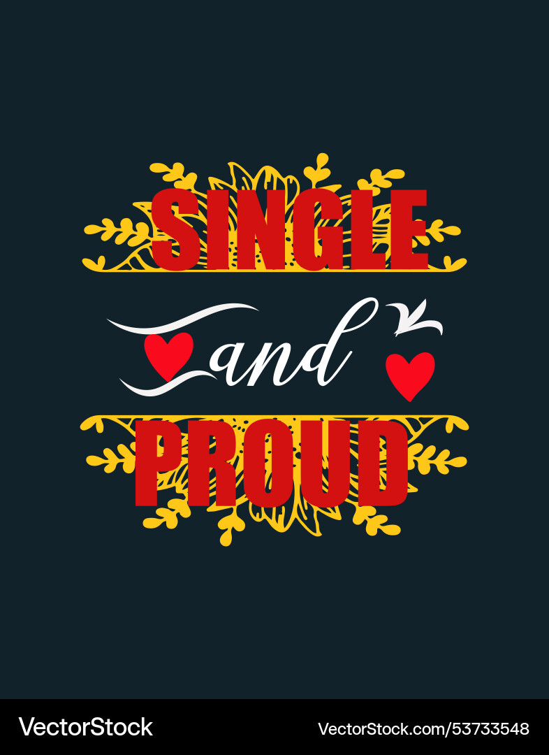 Single and proud Royalty Free Vector Image - VectorStock
