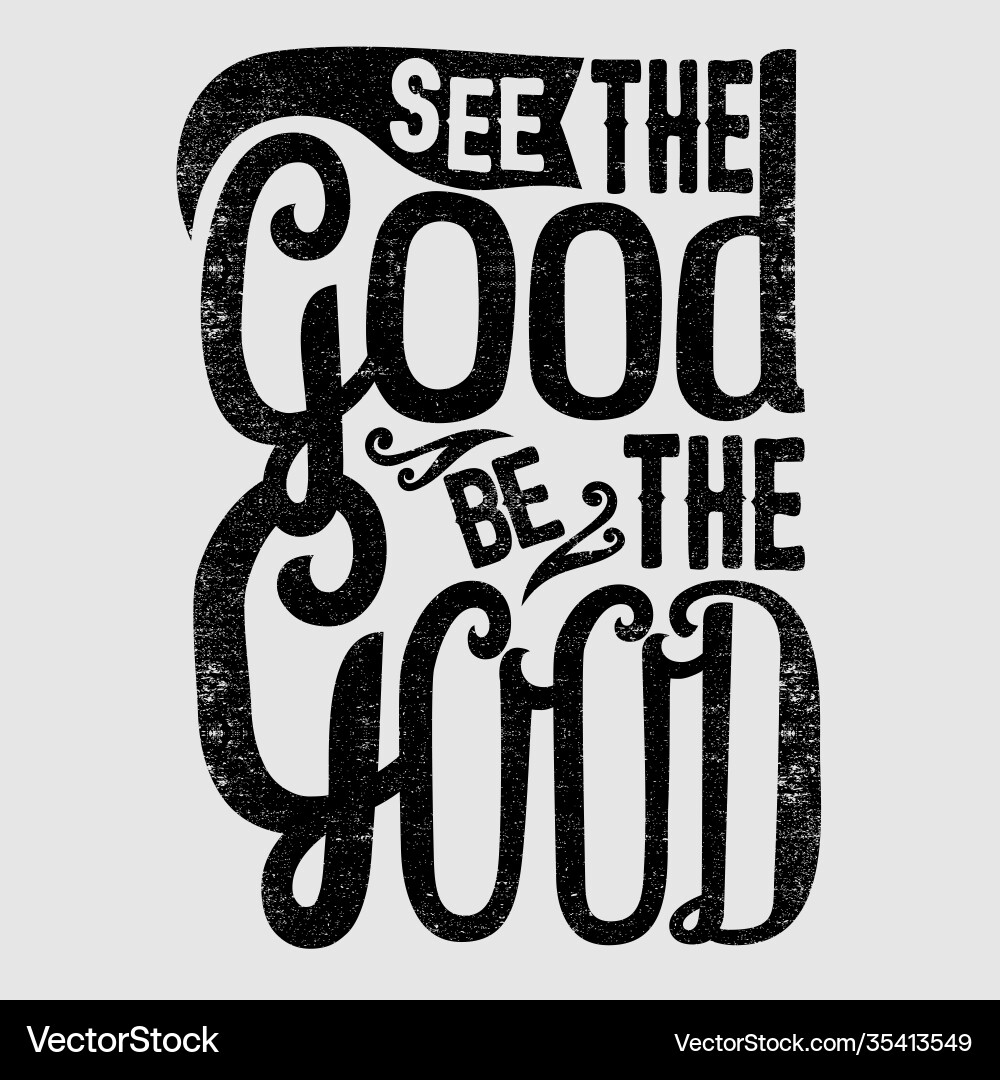 See good be good3 Royalty Free Vector Image - VectorStock