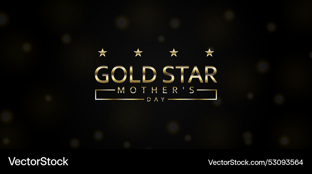 Remembering the heroes gold star mothers day Vector Image