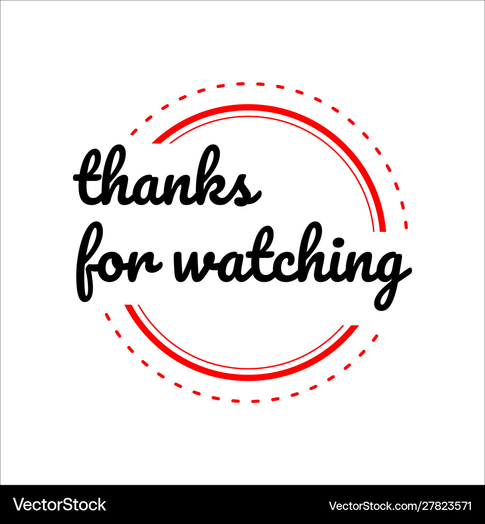 Modern creative thanks for watching lettering Vector Image