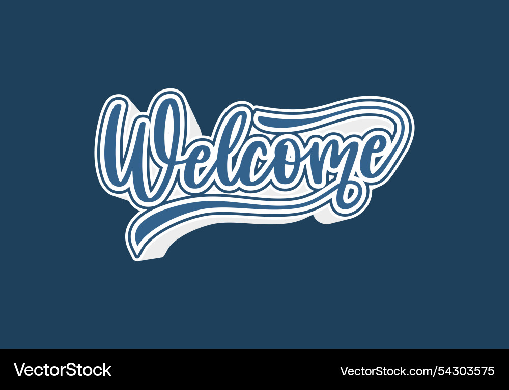 Welcome hand lettering design modern calligraphy Vector Image