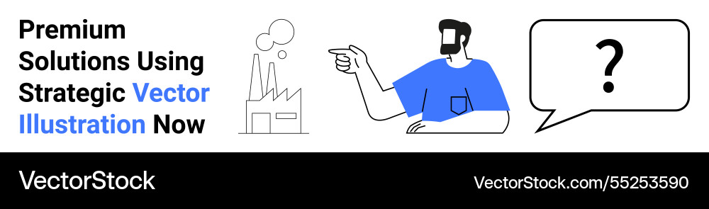 Man pointing at industrial factory with speech Vector Image
