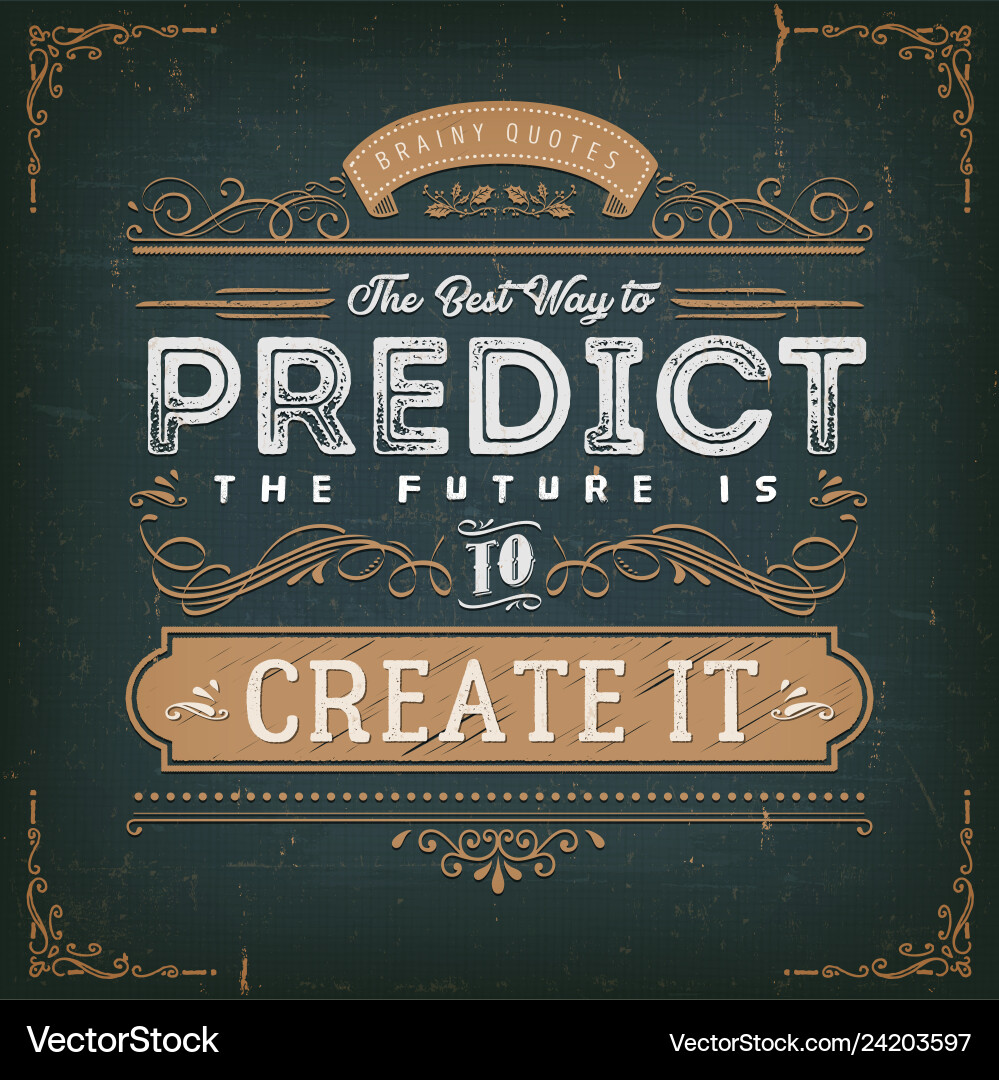 Best way to predict the future quote Royalty Free Vector