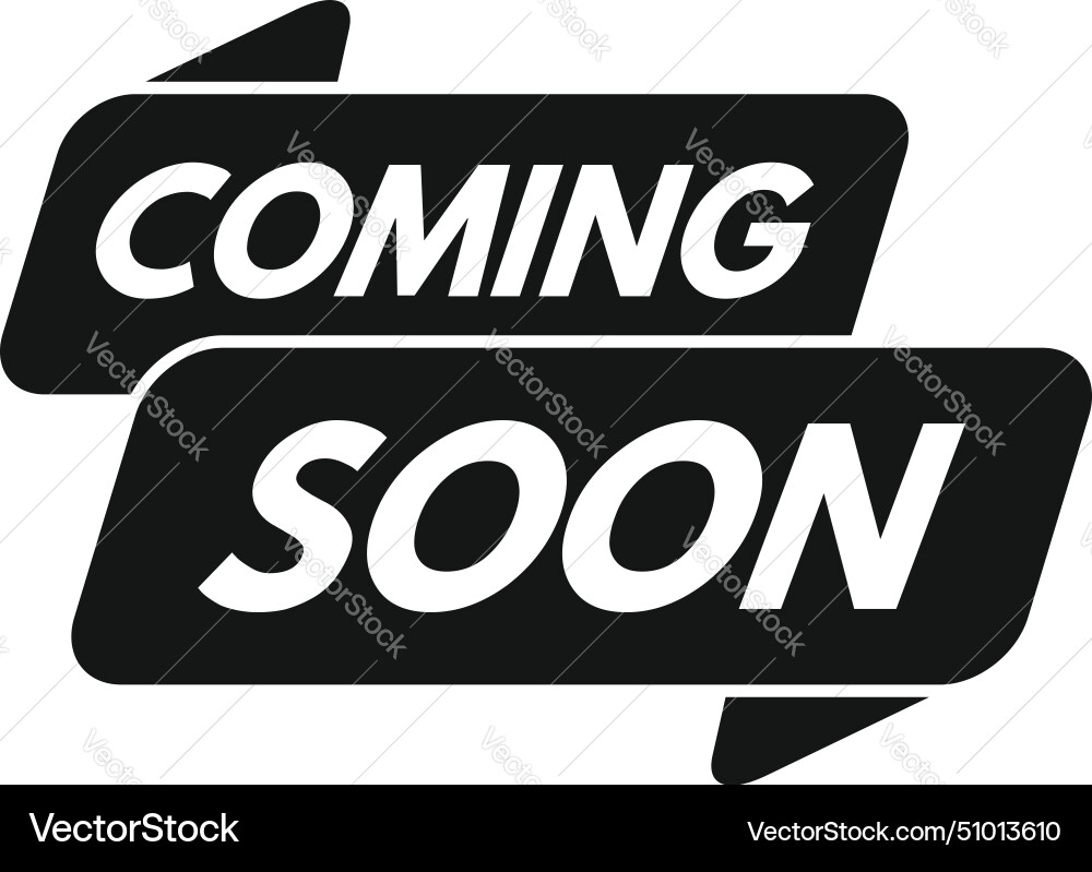 Coming soon brand new icon simple holding Vector Image