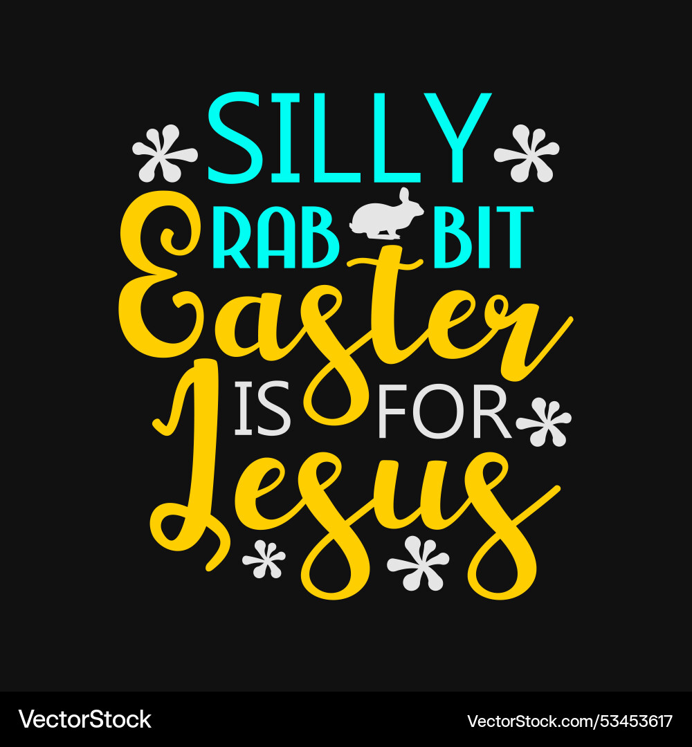 Cute silly rabbit easter is for jesus Royalty Free Vector