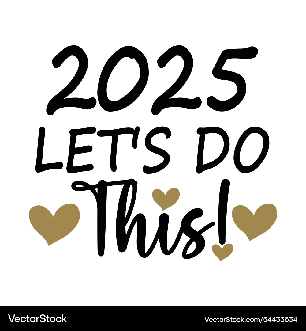 2025 lets do Royalty Free Vector Image - VectorStock