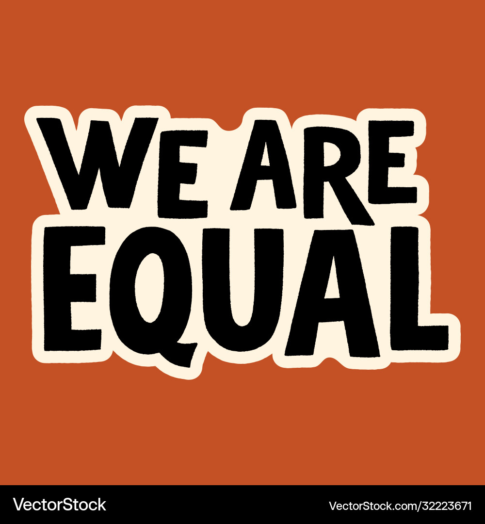 We are equal Royalty Free Vector Image - VectorStock