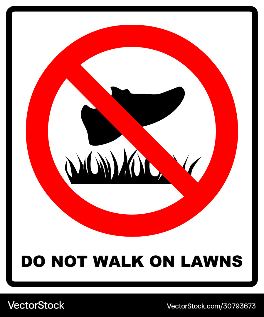 Do not step on grass sign walk lawns Royalty Free Vector