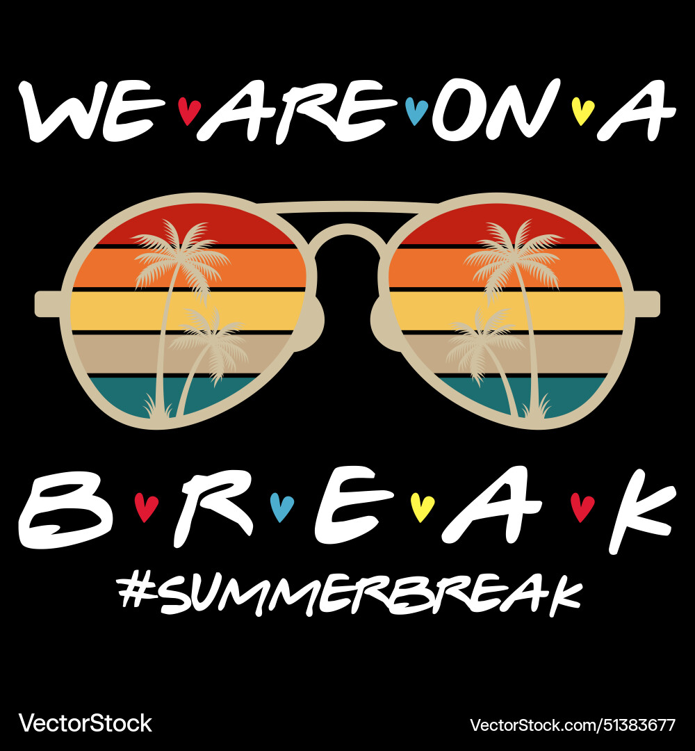 We are on a break teacher t shirt design Vector Image