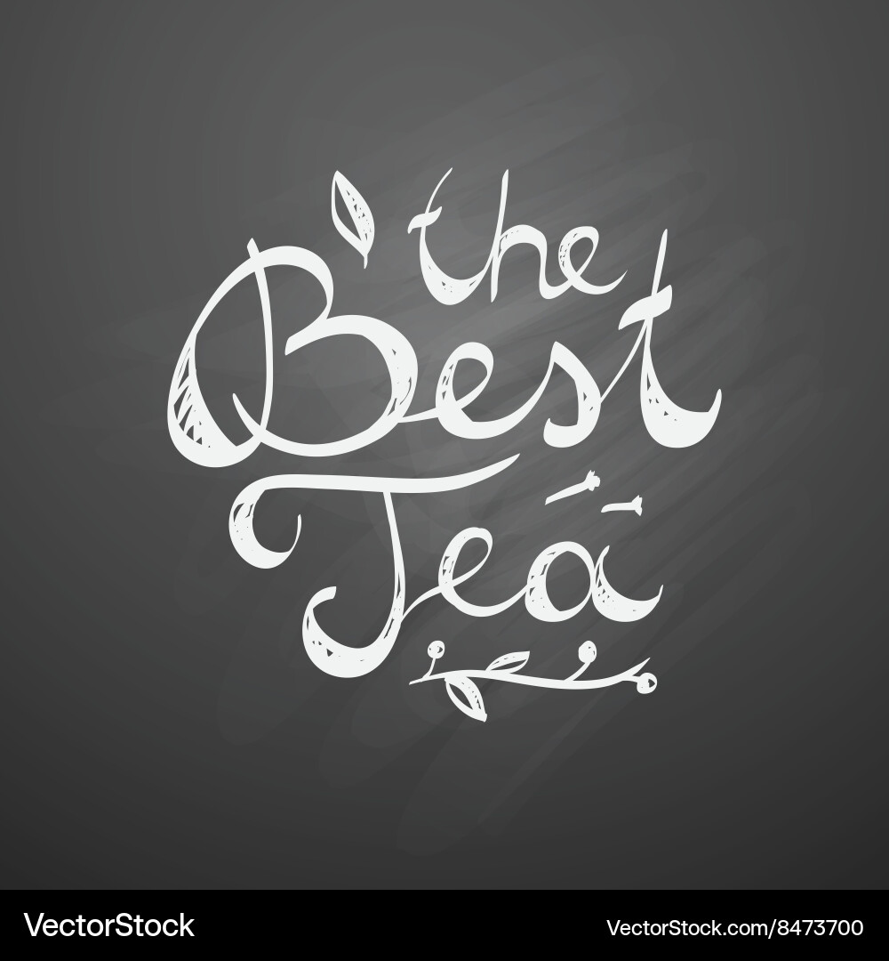 Best tea text Royalty Free Vector Image - VectorStock