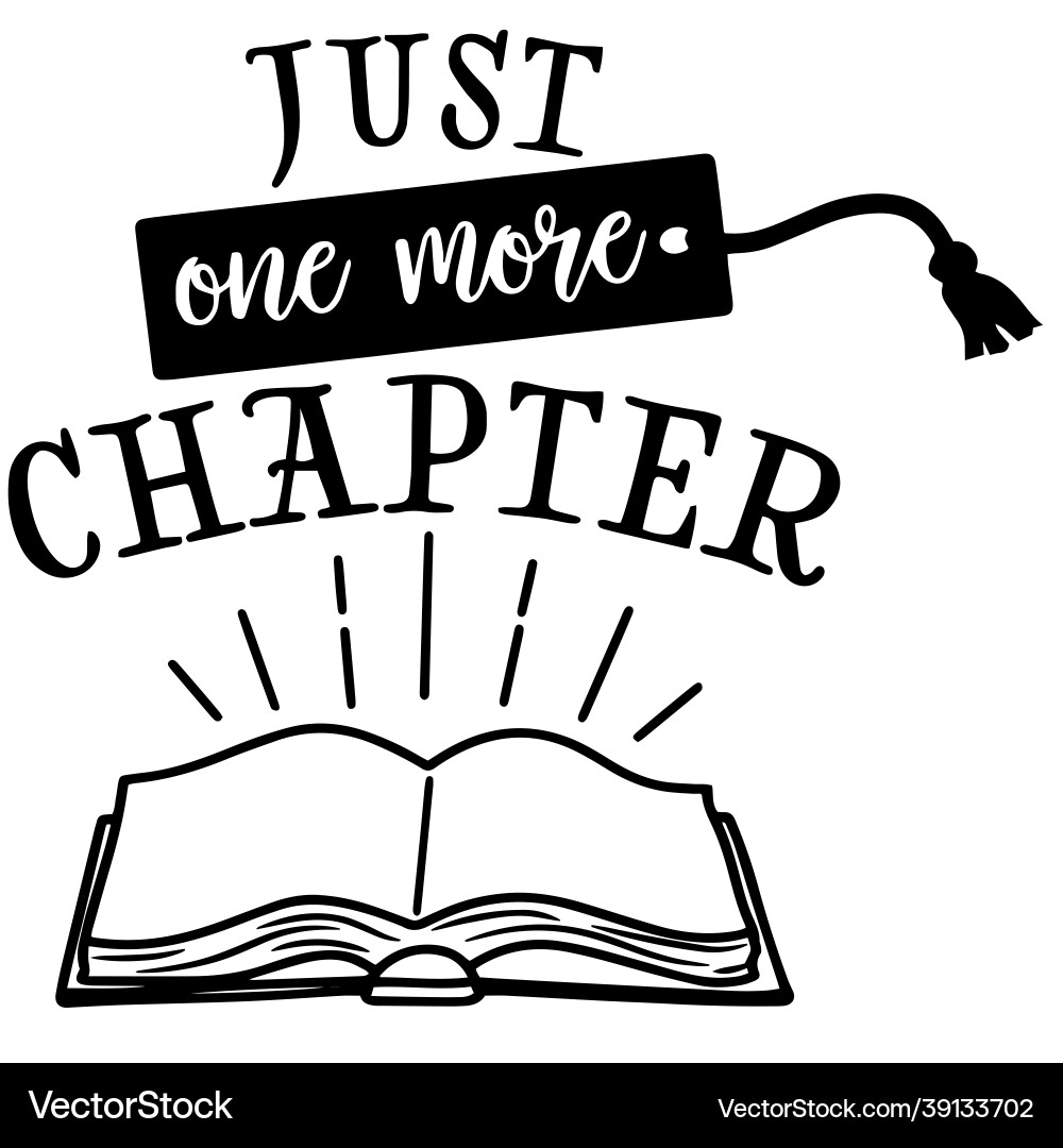 Just one more chapter inspirational quotes Vector Image