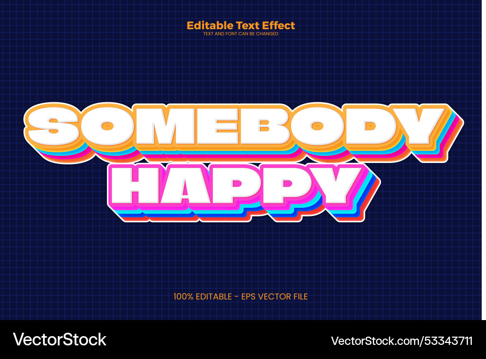 Somebody happy editable text effect in modern Vector Image