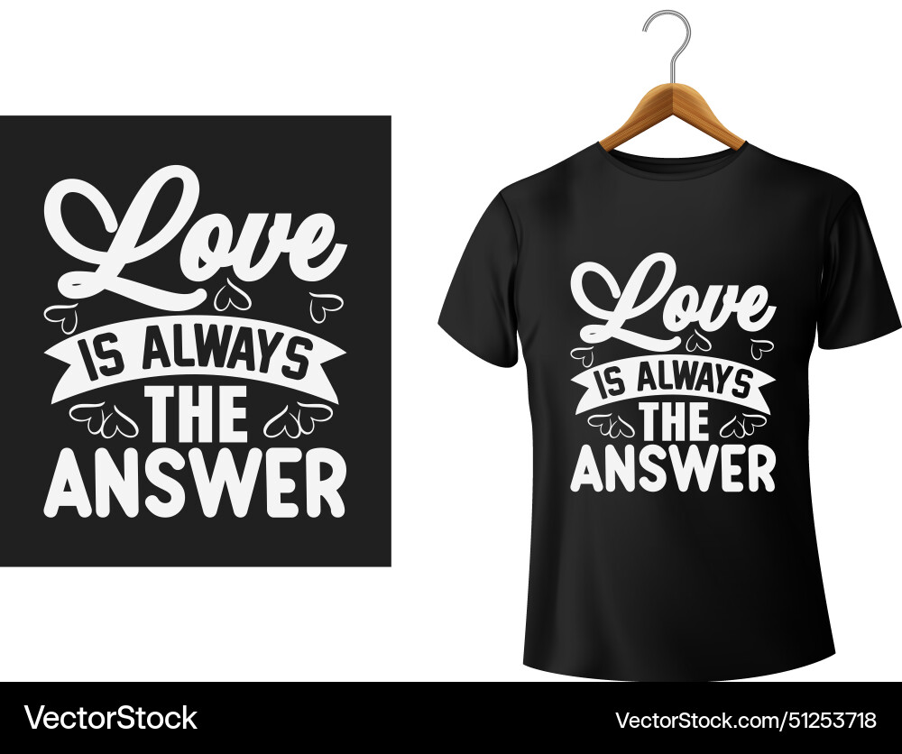 Love is always the answer t-shirt design Vector Image