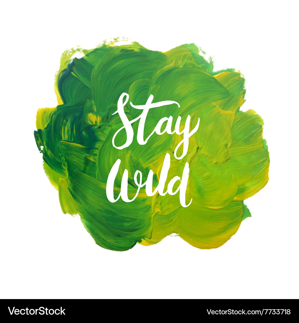 Stay wild Royalty Free Vector Image - VectorStock