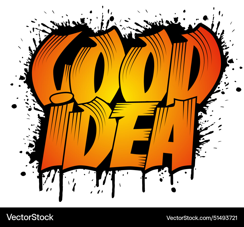 Good idea typography slogan graffiti art style Vector Image