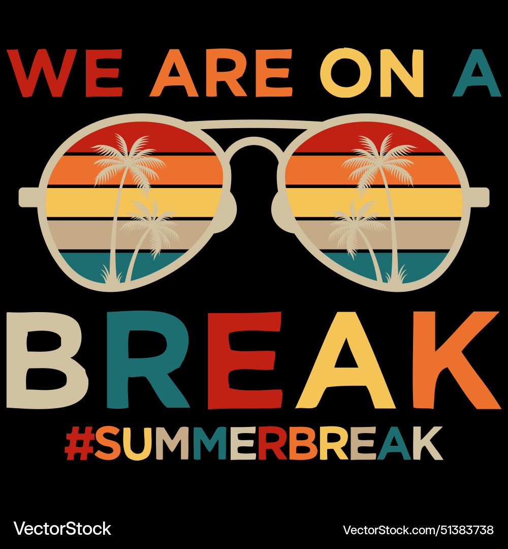 We are on a break teacher tee Royalty Free Vector Image