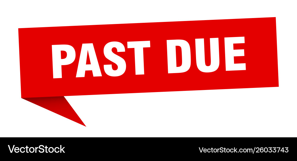 Past due Royalty Free Vector Image - VectorStock
